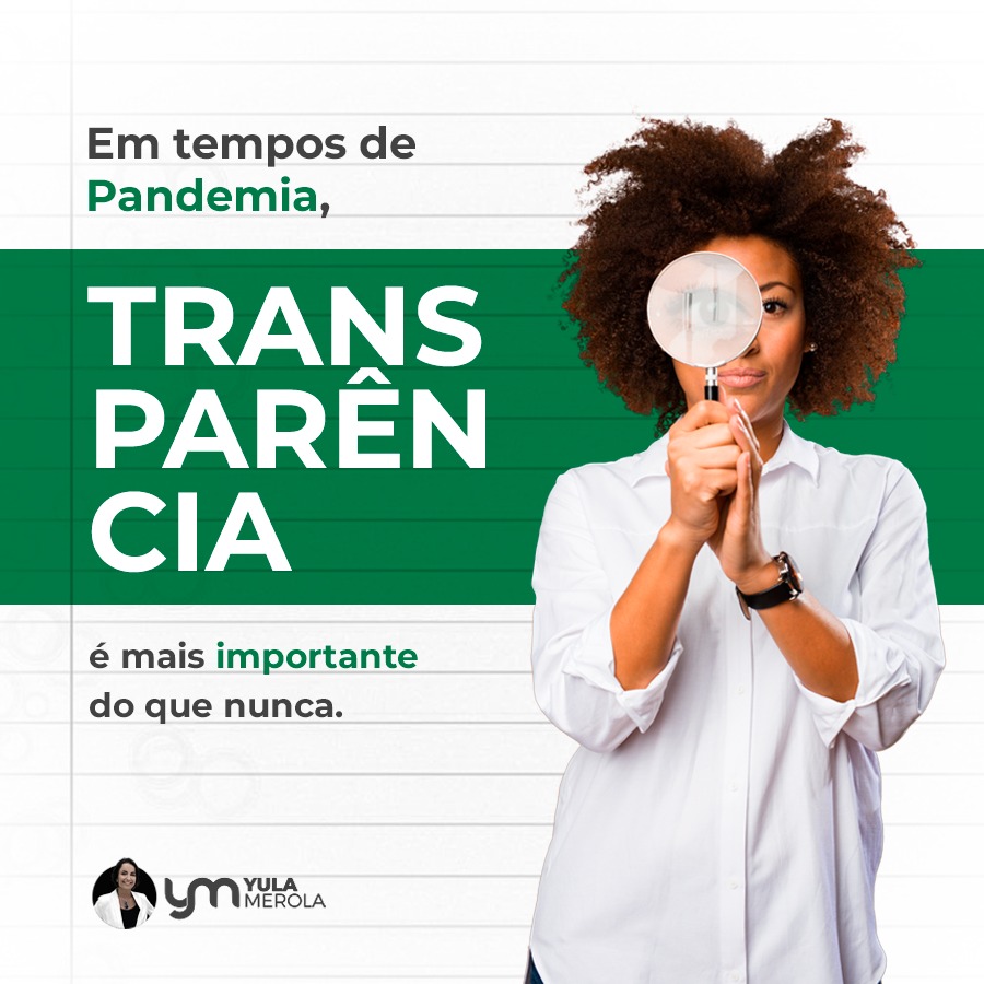 Em tempos de Pandemia, TRANSPARÊNCIA é mais importante do que nunca ...
